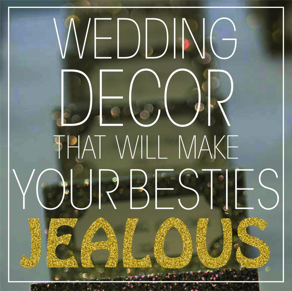 Wedding Decor That Will Make Your Besties Jealous - WeddingMix Blog